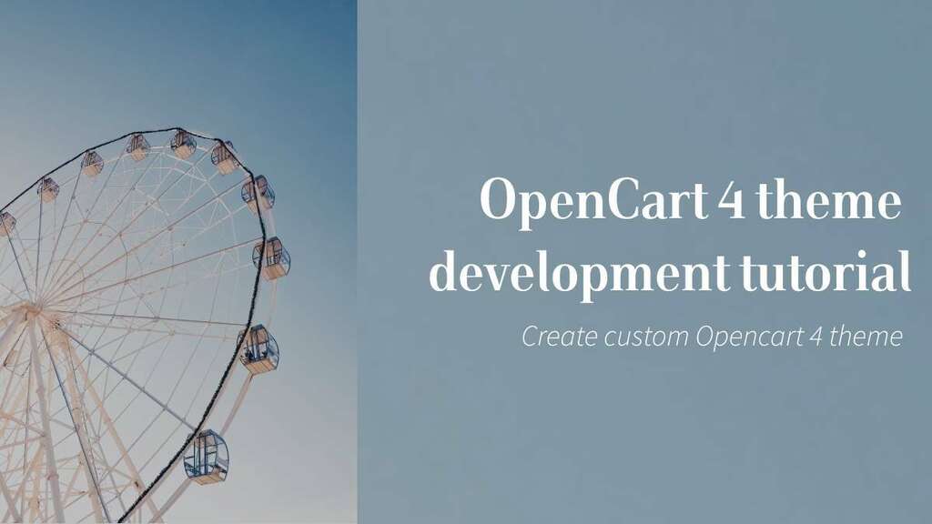 Develop opencart 4 custom theme, OpenCart 4 theme development tutorial Develop opencart 4 custom theme, OpenCart 4 theme development tutorial